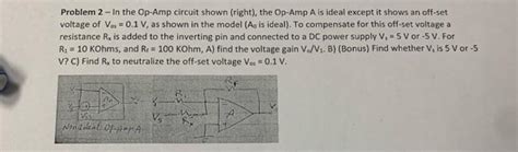 Solved Problem In The Op Circuit Shown Right The Chegg