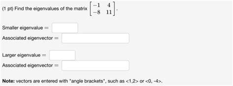 Solved 1 Pt Find The Eigenvalues Of The Matrix −1−8411