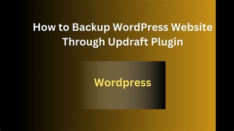 How To Backup Wordpress Website Through Updraft Plugin Youtube