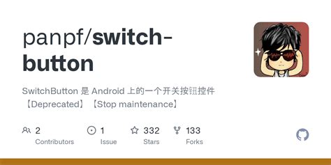 GitHub panpf switch button SwitchButton 是 Android 上的一个开关按钮控件 DeprecatedStop maintenance