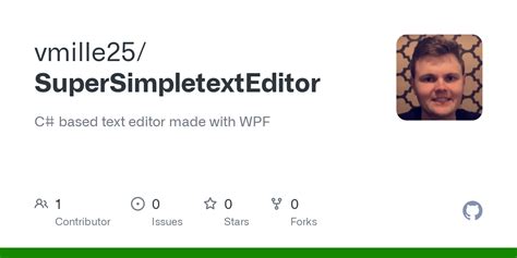 Github Vmille25supersimpletexteditor C Based Text Editor Made With Wpf
