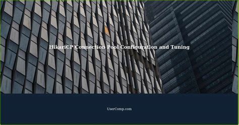 Hikaricp Connection Pool Configuration And Tuning In Aks