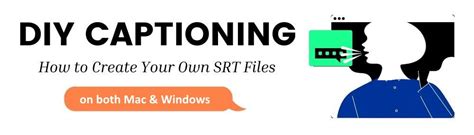 How To Create An SRT File Up Running Inc Tech How To S