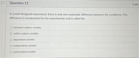 Solved Question 111 ﻿ptsin A Well Designed Experiment There