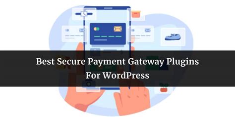 5 Best Secure Payment Gateway Plugins For Wordpress