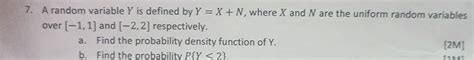 7 A Random Variable Y Is Defined By Yxn Where X