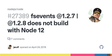 Fsevents 127 128 Does Not Build With Node 12 · Issue 27389 · Nodejsnode · Github