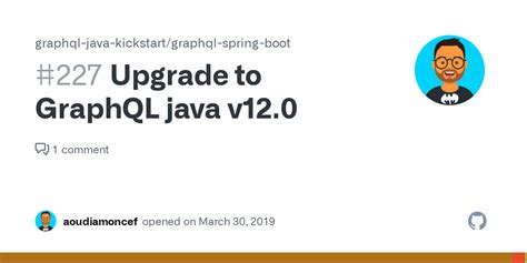 Upgrade To Graphql Java V120 · Issue 227 · Graphql Java Kickstart