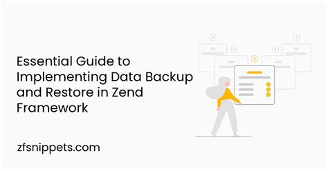 Essential Guide To Implementing Data Backup And Restore In Zend Framework