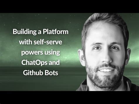 Free Video Building A Platform With Self Serve Powers Using Chatops