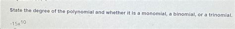 solved state the degree of the polynomial and whether it is
