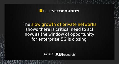 Private Network Deployments Are Slow The Window Of Opportunity For Enterprise 5g Is Closing