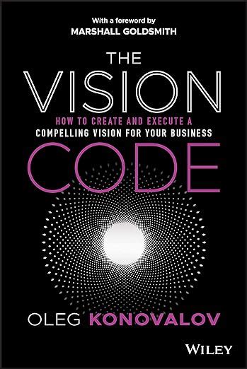 The Vision Code How To Create And Execute A Compelling