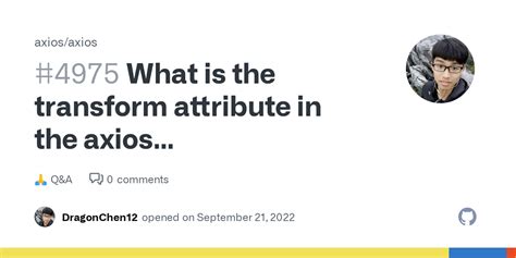 What Is The Transform Attribute In The Axios Configuration？ · Axios Axios · Discussion 4975