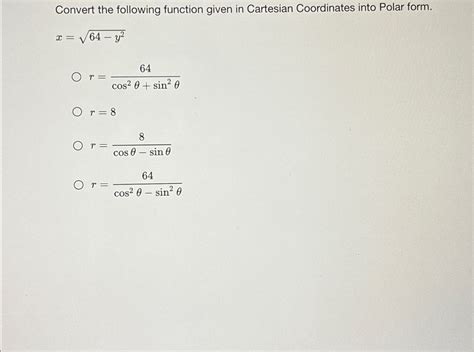 solved convert the following function given in cartesian