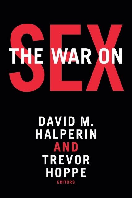 The War On Sex Von David M Halperin 2017 Taschenbuch Online Kaufen Ebay De
