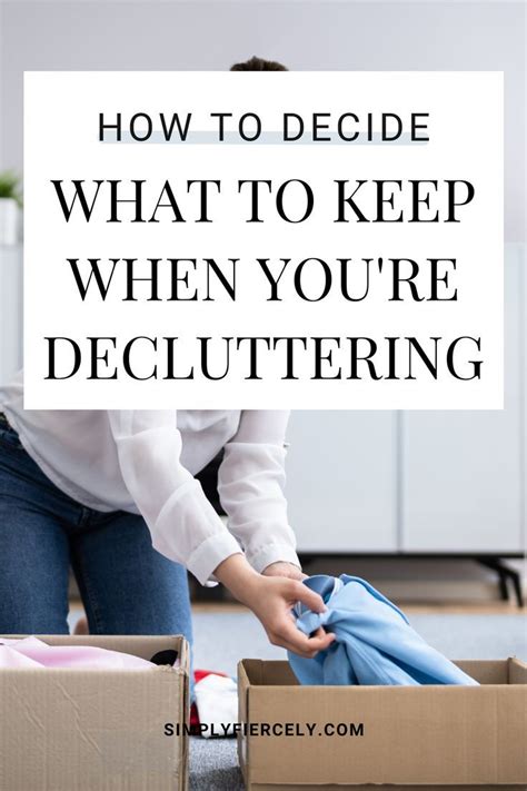Decluttering How To Decide What To Keep Declutter Decluttering