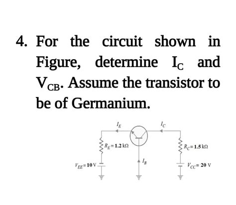 Solved 4 For The Circuit Shown In Figure Determine Ic And