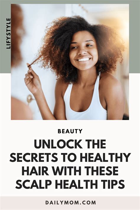 10 Scalp Health Tips Unlock The Secrets To Healthy Hair