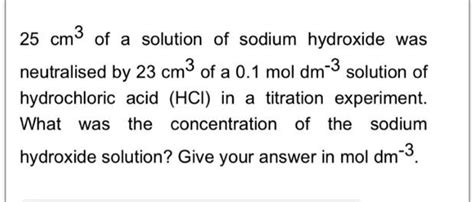 Solved 25 Cm3 Of Solution Of Sodium Hydroxide Was Neutralised By 23