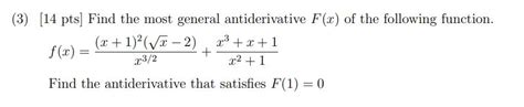 Solved 3 [14 ﻿pts] ﻿find The Most General Antiderivative
