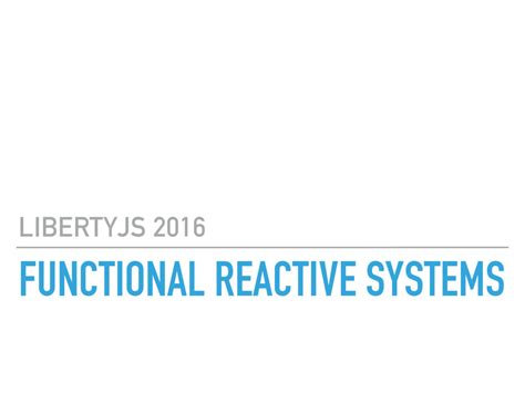 Functional Reactive Systems Speaker Deck
