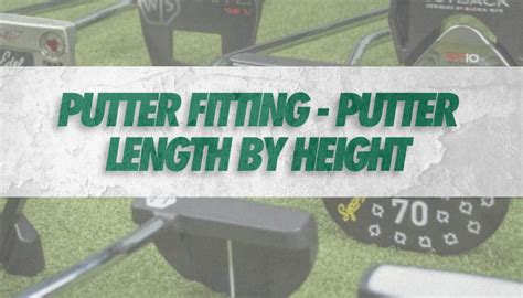 Putter Fitting Chart Putter Length By Height • Honest Golfers