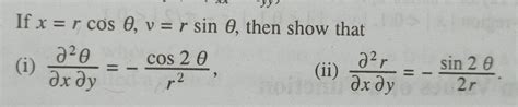 Solved If X Rcosθ V Rsinθ Then Show That I