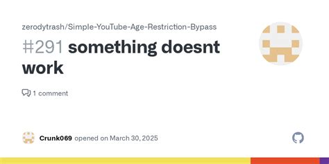 Something Doesnt Work · Issue 291 · Zerodytrashsimple Youtube Age