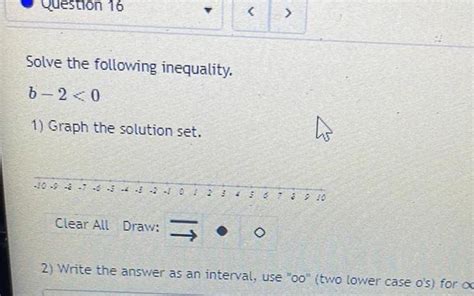 [answered] question 16 solve the following inequality b 2 0 1 graph the