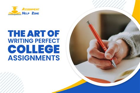 The Art Of Writing Perfect College Assignments