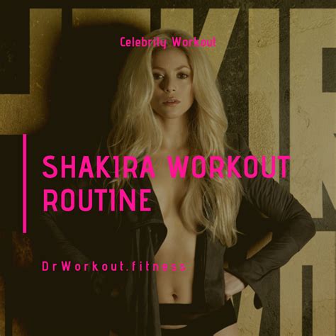 Shakira Workout Routine Dr Workout