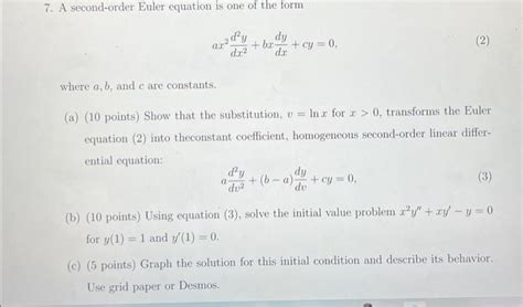 Solved 7 A Second Order Euler Equation Is One Of The Form