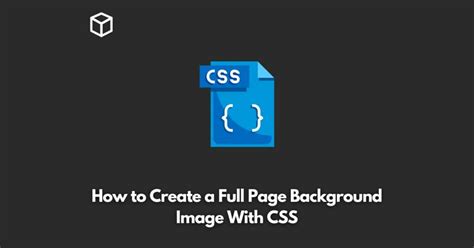 How To Create A Full Page Background Image With CSS Programming Cube