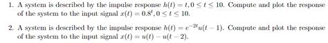 Solved A System Is Described By The Impulse Response H T Chegg