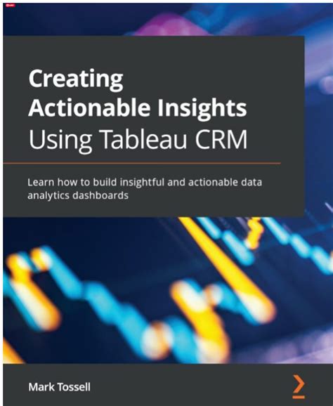 creating actionable insights using tableau crm learn how to build