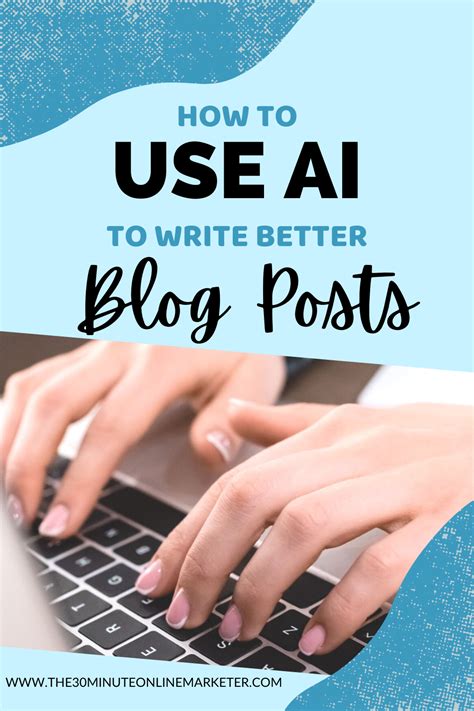 How To Use Ai To Write Better Blog Posts Artofit