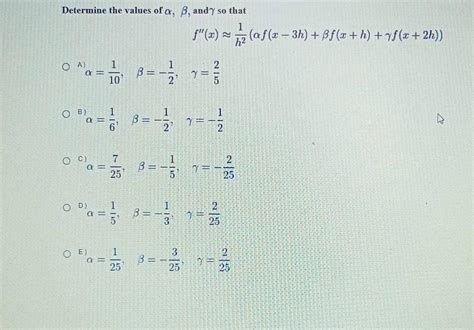 solved determine the values of α β and γ so that