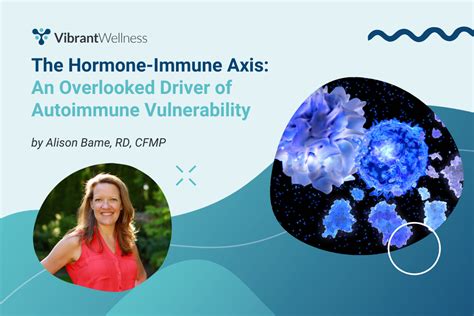 The Hormone Immune Axis An Overlooked Driver Of Autoimmune Vulnerability
