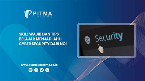 Skill Wajib Dan Tips Belajar Menjadi Ahli Cyber Security Dari Nol