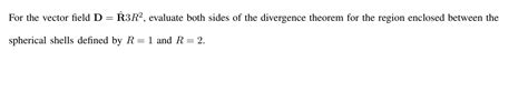 solved for the vector field d Ř3r² evaluate both sides of