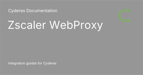 Zscaler Webproxy Cyderes Documentation
