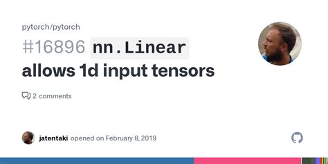 `nn linear` allows 1d input tensors · issue 16896 · pytorch pytorch