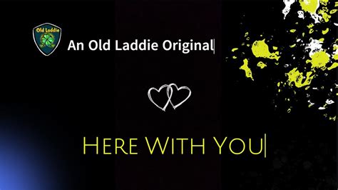 Old Laddie Original Pt 77 Here With You Youtube