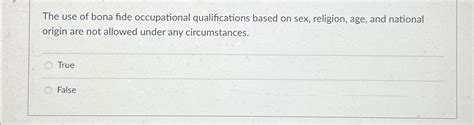 Solved The Use Of Bona Fide Occupational Qualifications