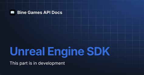 unreal engine sdk bine games api docs