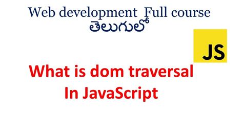 Dom Traversal In Javascript Dom In Javascript Dom Manipulation In Javascript Javascript Dom