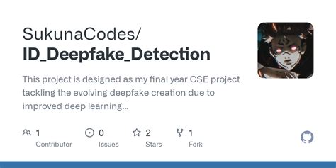 GitHub SukunaCodes ID Deepfake Detection This Project Is Designed As My Final Year CSE