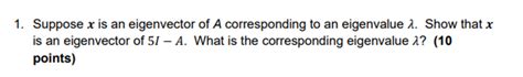 solved 1 suppose x is an eigenvector of a corresponding to