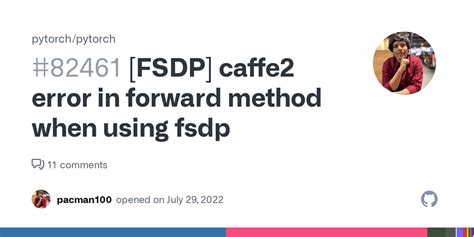 FSDP Caffe Error In Forward Method When Using Fsdp Issue Pytorch Pytorch GitHub